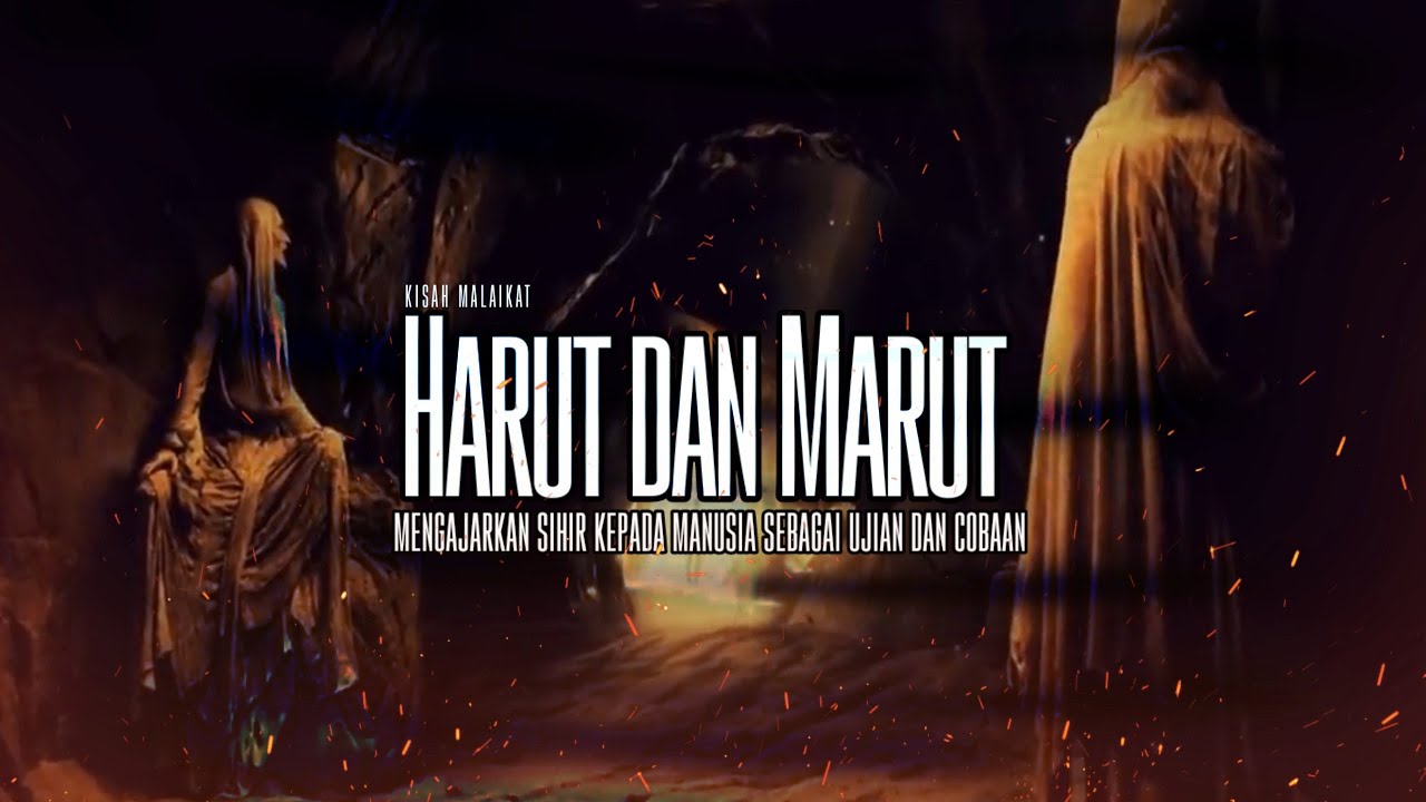 KISAH MALAIKAT HARUT DAN MARUT | MENGAJARKAN ILMU SIHIR KEPADA MANUSIA ...