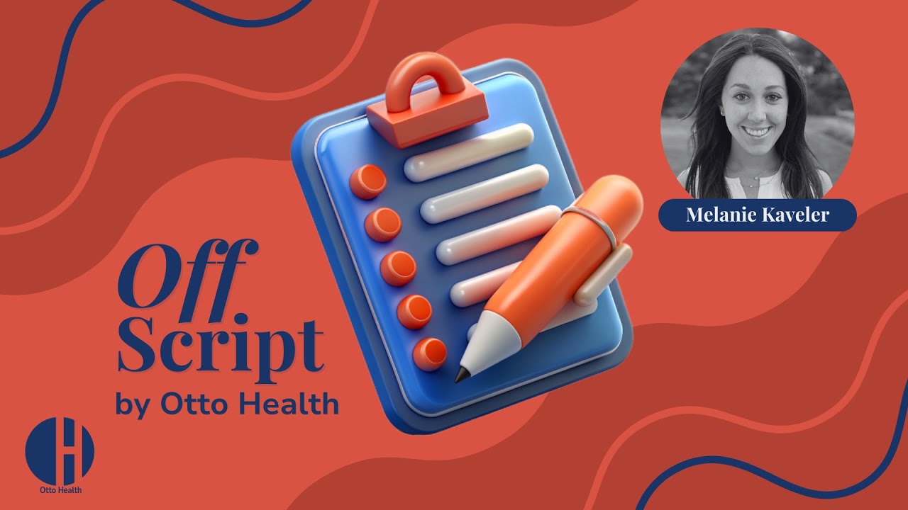 Otto Health | Off Script EP4: Melanie Kavaler, DNP Student | Pre-Med to ...