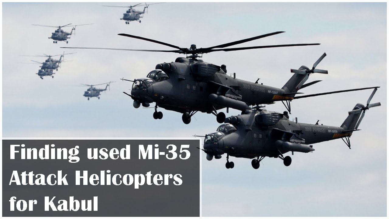 India to Buy ” USED” Mi 35 Attack Helicopters for Kabul - YouTube