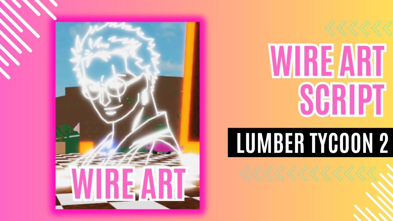 WIRE ART SCRIPT - Lumber Tycoon 2 - YouTube