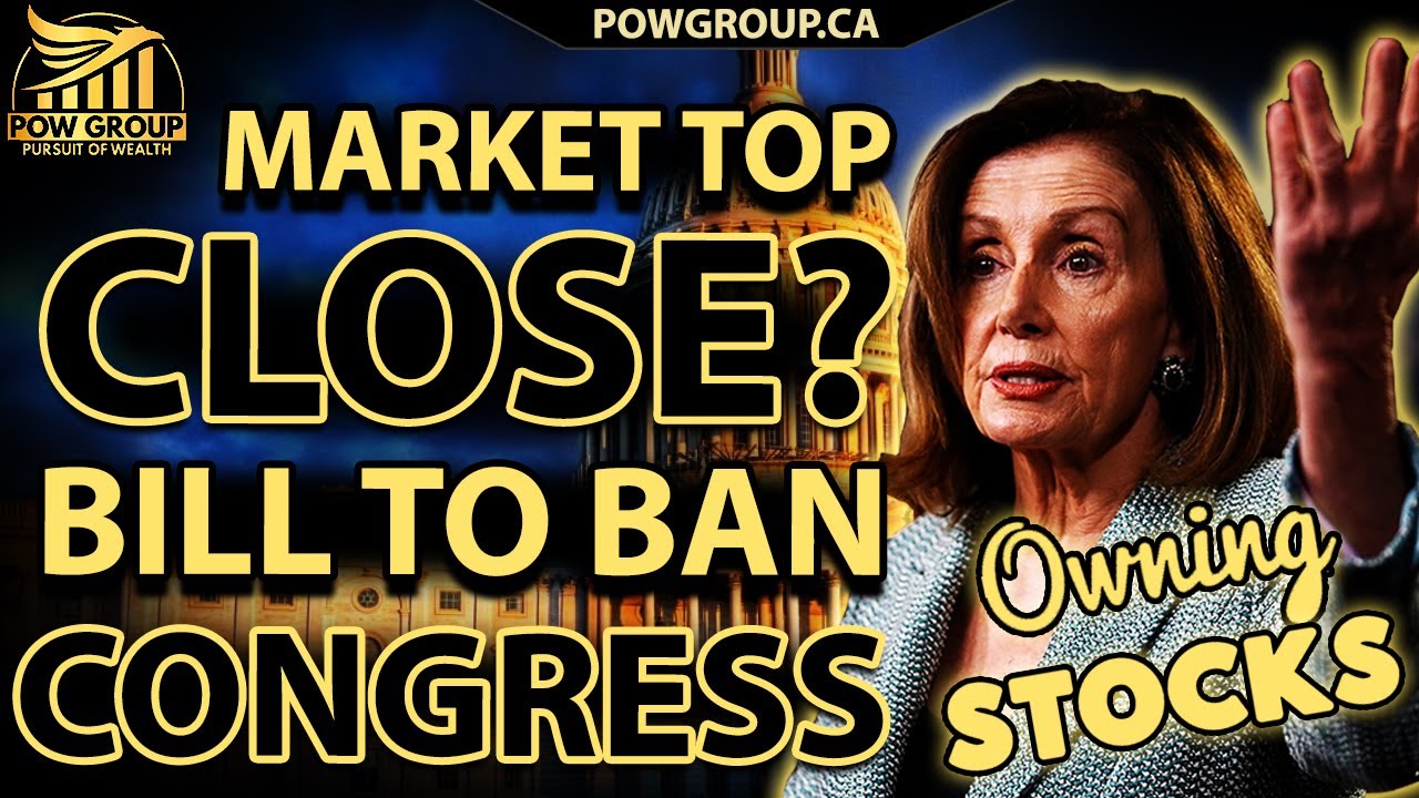 Market Top Close? Bill To Ban Congress From Owning Stocks Gets ...
