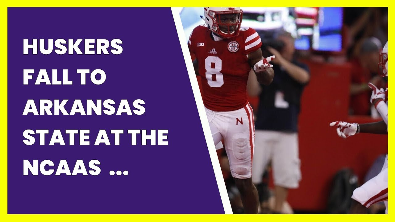HUSKERS FALL TO ARKANSAS STATE AT THE NCAAS UNIVERSITY OF NEBRASKA ...