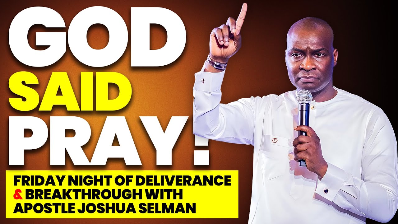 DAY 3: God Said Pray! Friday Night of Deliverance & Breakthrough ...