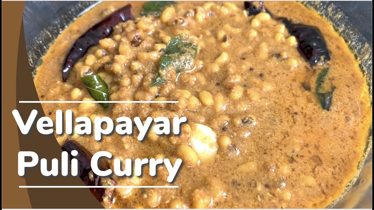 Vellapayar Puli Curry | Vanpayar Puli | Nadan Vellapayar Curry ...