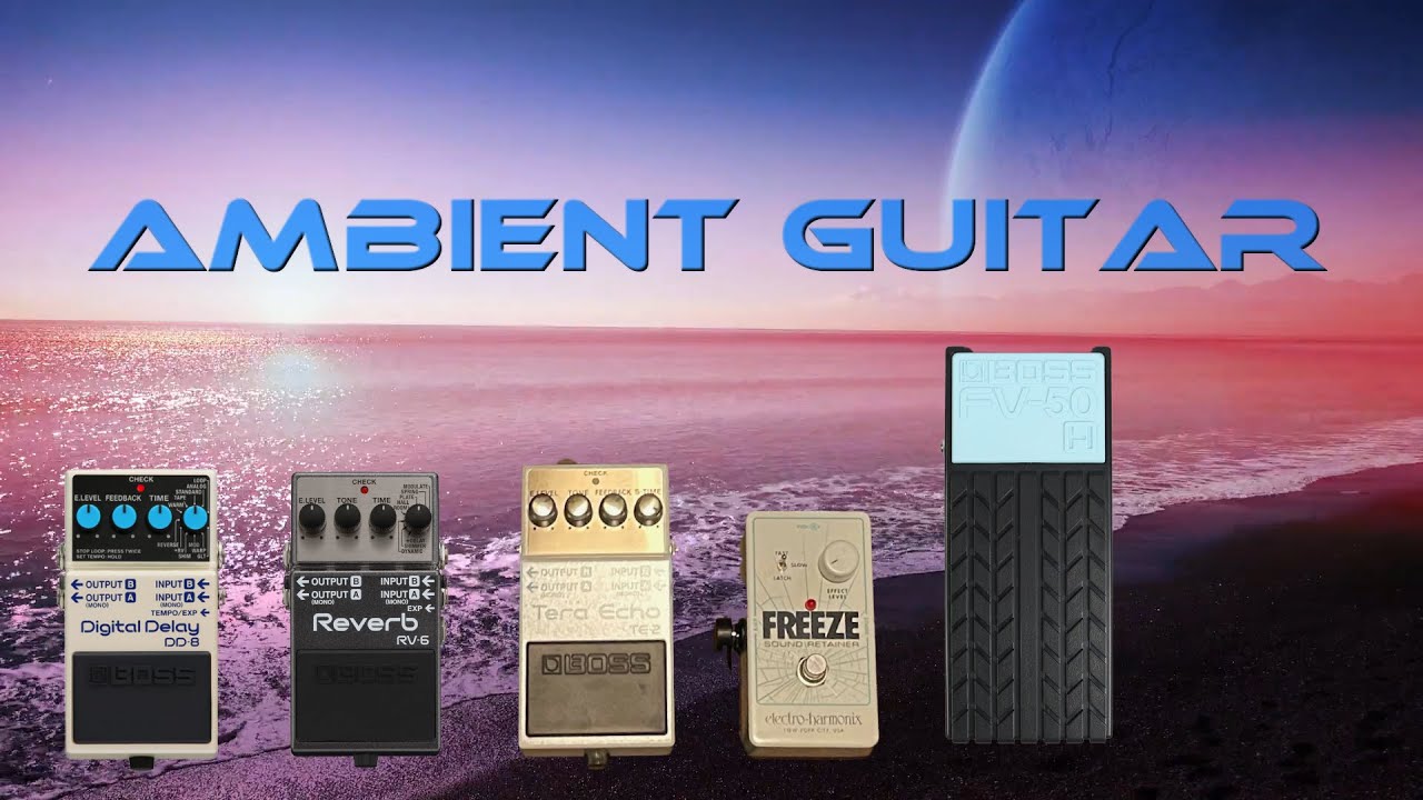 Ambient Guitar Music | Ambient Guitar Effects Pedals | Monks of Terra ...