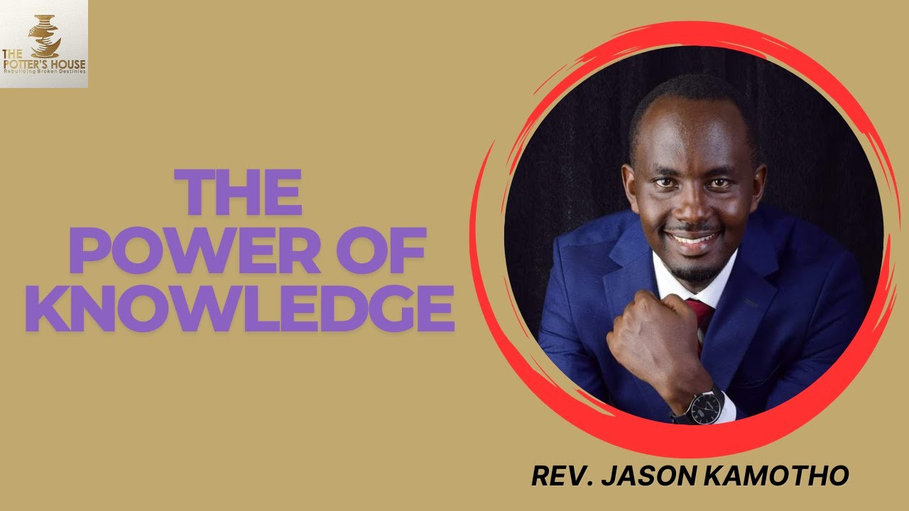 THE POWER OF KNOWLEDGE BY REVEREND JASON KAMOTHO - YouTube