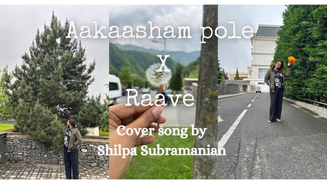 Akaasham pole X Raave | Cover song | Shilpa Subramanian - YouTube