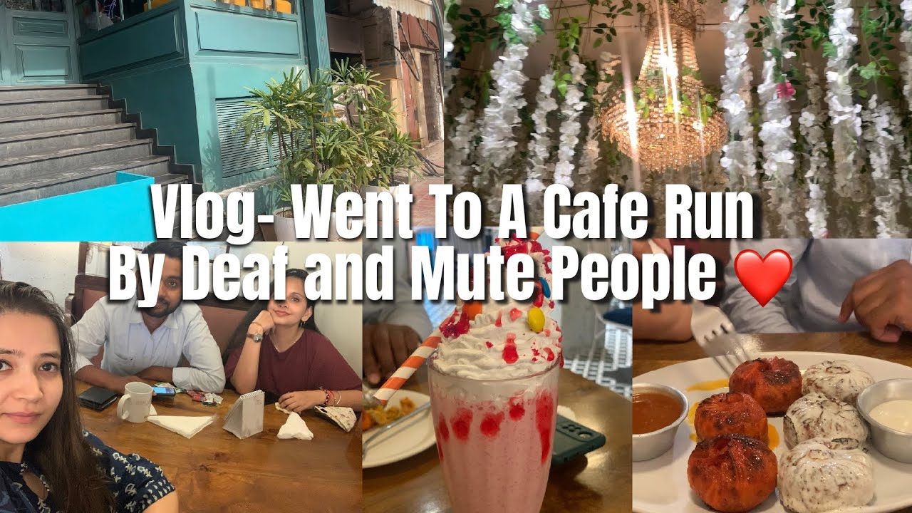 Only Cafe Run by Deaf and Mute Staff in Delhi | Echoes Cafe Hudson Lane ...