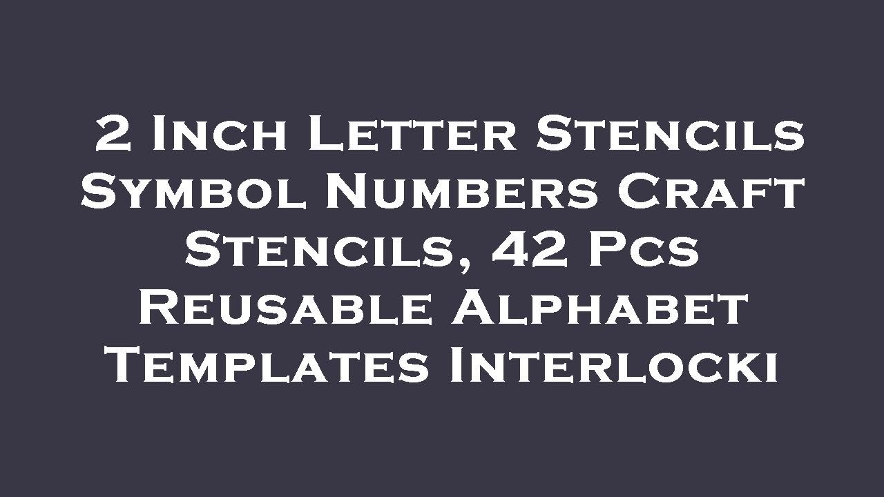 2 Inch Letter Stencils Symbol Numbers Craft Stencils, 42 Pcs Reusable ...