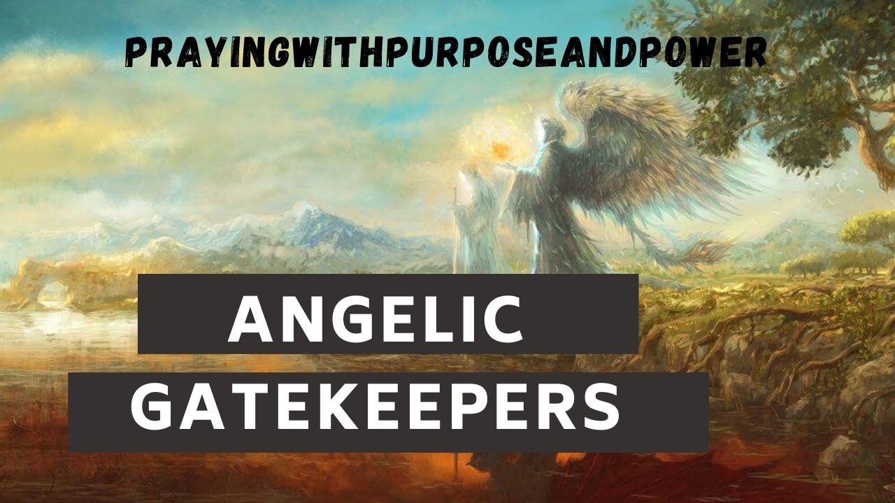 Angelic Gatekeepers - YouTube