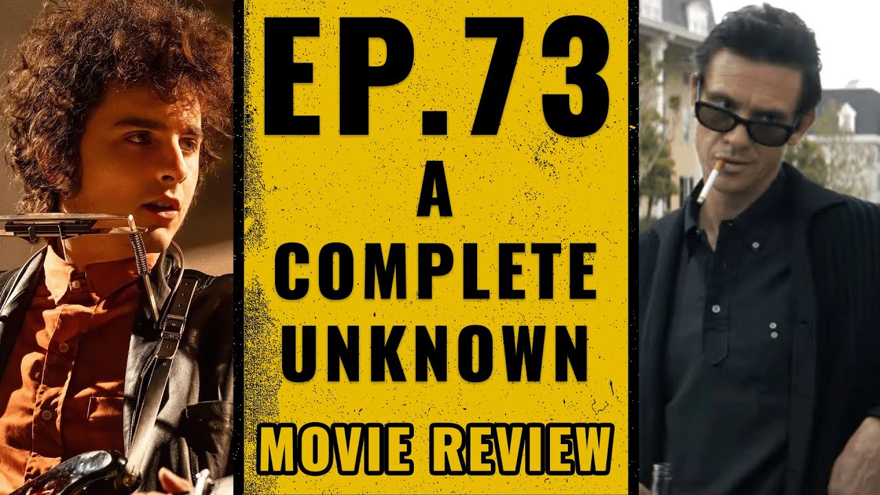 We're Back! & Talking About A Complete Unknown | We Talk Film Ep.73 ...