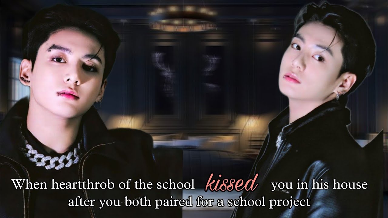 When heartthrob of the school kissed you in his house after you both ...