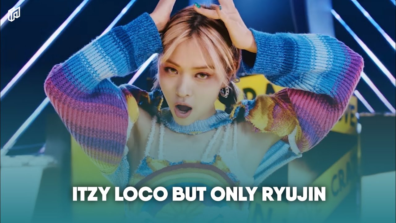 » ITZY LOCO BUT ONLY RYUJIN » Solo Screentime - YouTube