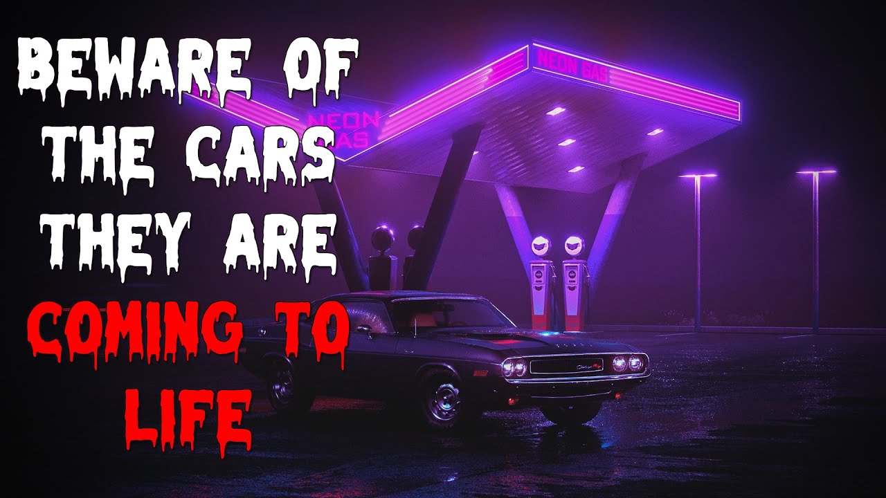 "Beware of the cars, they are coming to life" Creepypasta - YouTube
