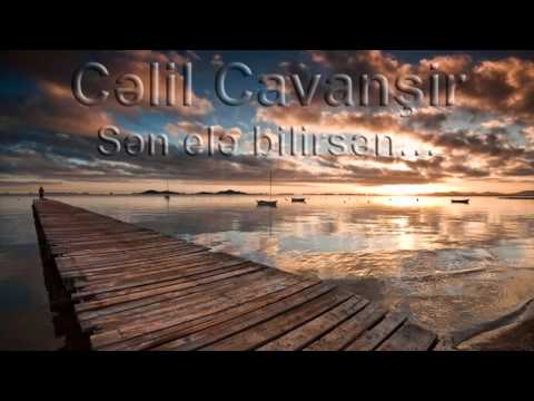 Cəlil Cavanşir - Sən elə bilirsən…