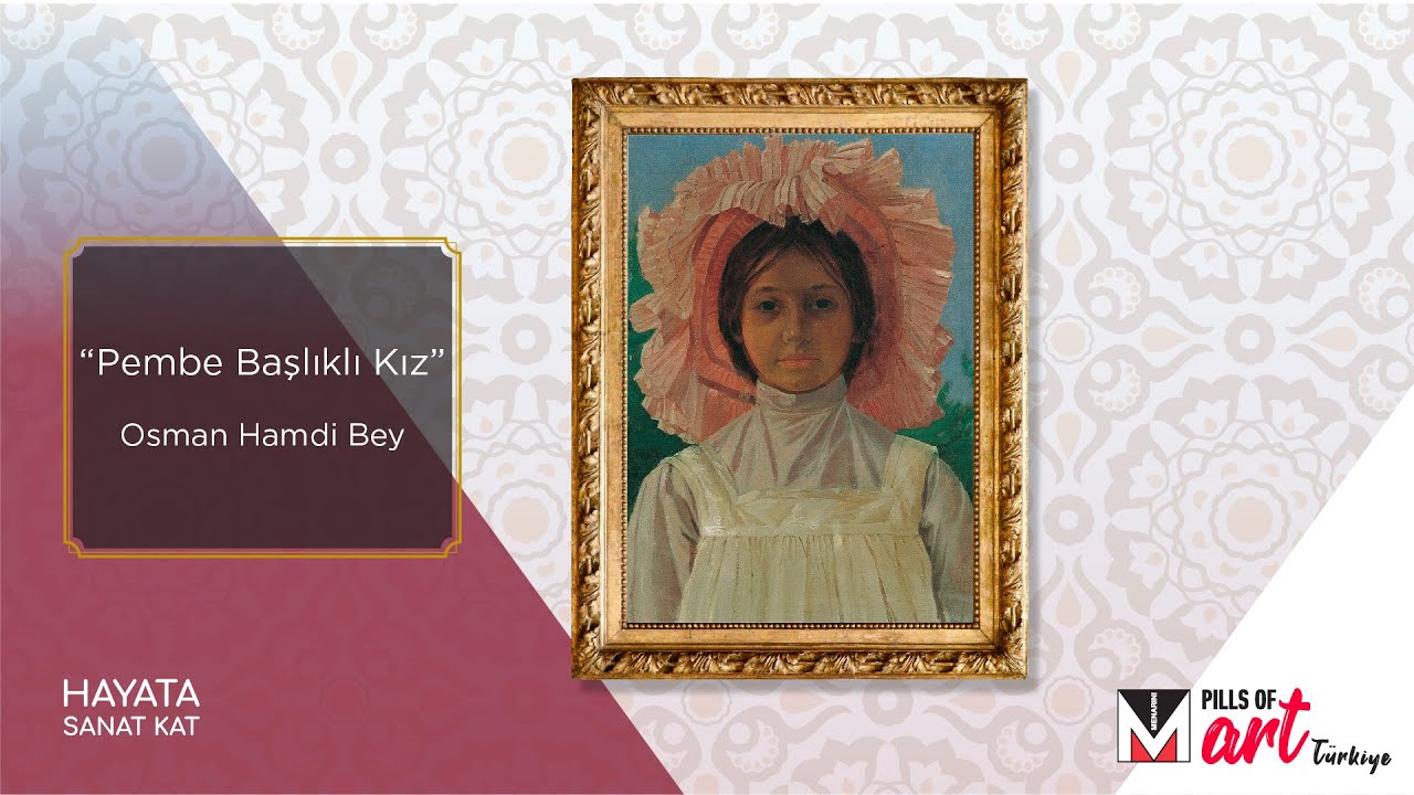 Osman Hamdi Bey - Pembe Başlıklı Kız - YouTube