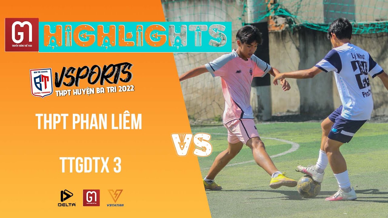 HIGHLIGHTS | TTGDTX 3 THPT PHAN LIÊM | VÒNG 1 1 - YouTube