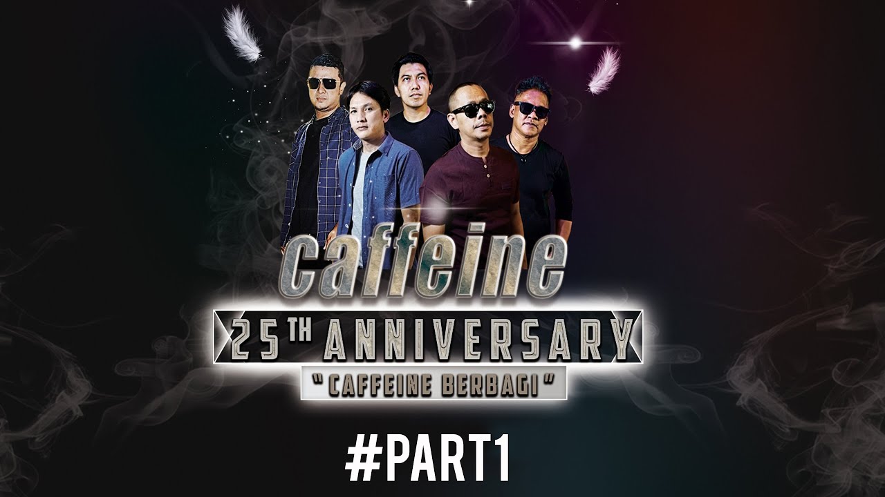 Highlight Caffeine Band Anniversary 25th #part1 - YouTube
