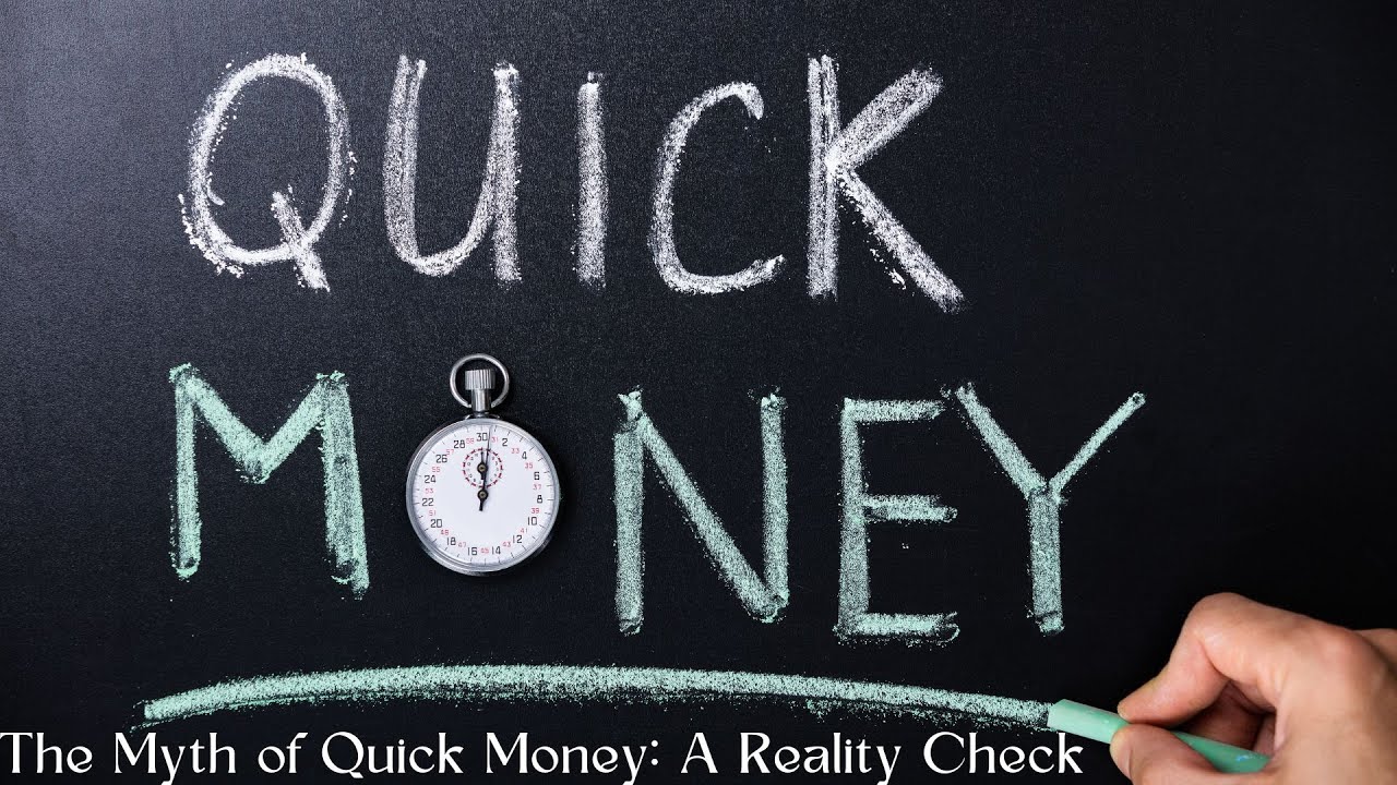 The Myth of Quick Money A Reality Check - YouTube