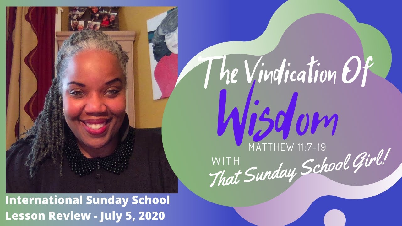 📚💭👊🏽Sunday School Lesson: Wisdom's Vindication - July 5, 2020 - YouTube