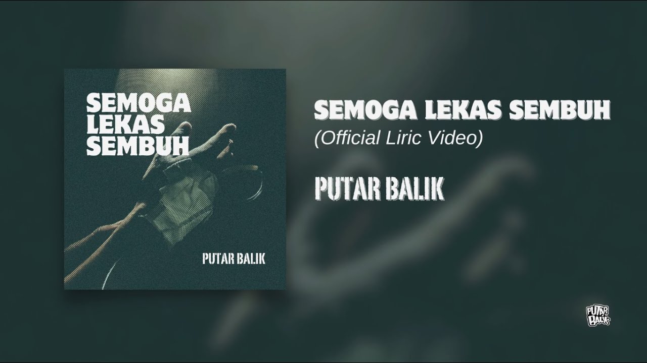 PUTAR BALIK - SEMOGA LEKAS SEMBUH (OFFICIAL LYRIC VIDEO) - YouTube