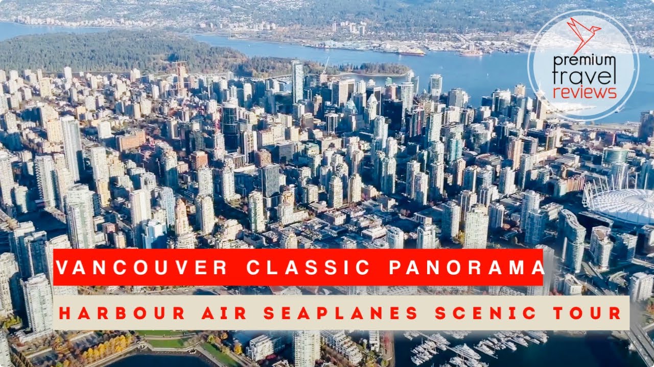 Harbour Air Seaplanes: Vancouver Classic Panorama scenic tour - YouTube