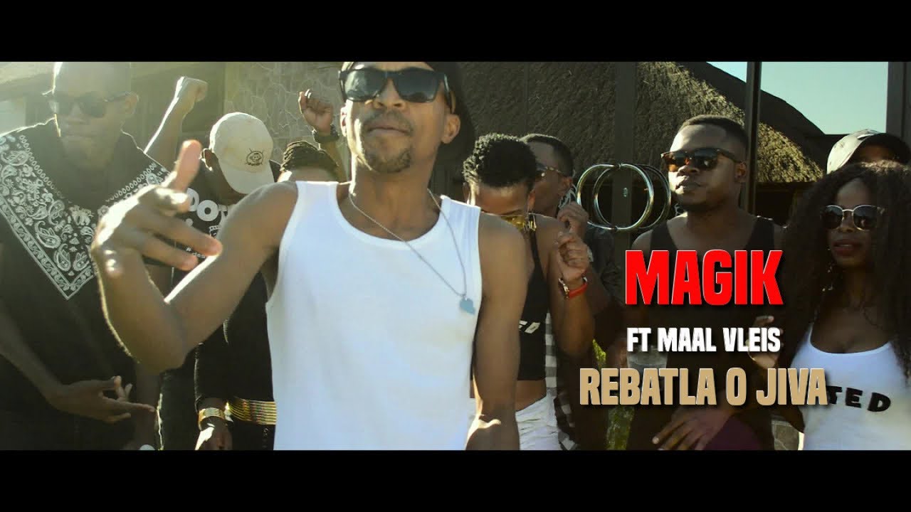 Magik Ft. Maal Vleis - Rebatla O Jiva - Official Music Video - YouTube