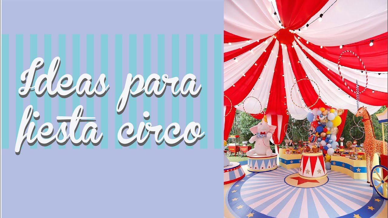 Fiesta tematica Circo: IDEAS para una Decoración Exitosa - YouTube