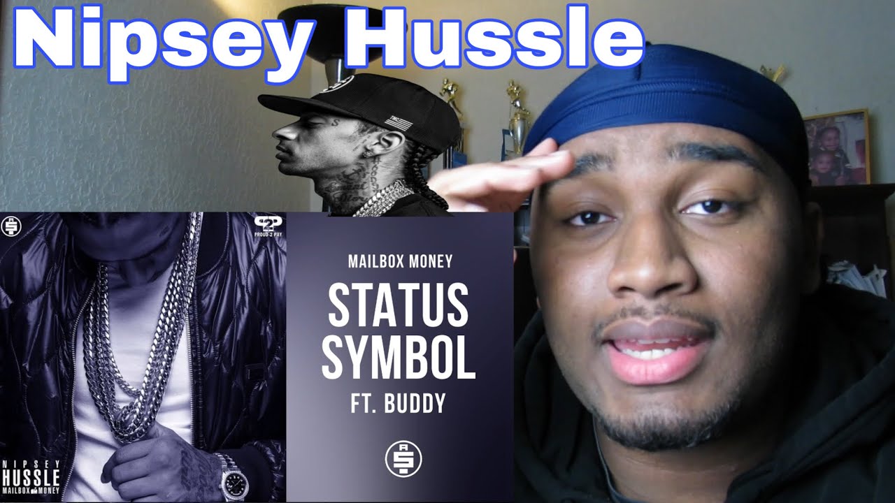 Nipsey Hussle Status Symbol Feat Buddy Reaction Youtube