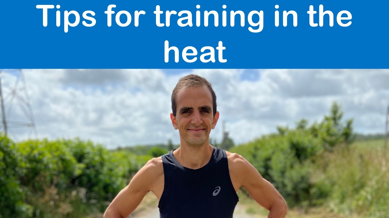 Tips for training in the heat - YouTube