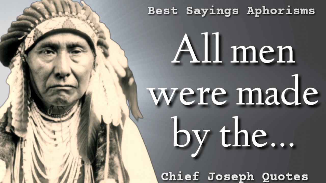 Chief Joseph Quotes