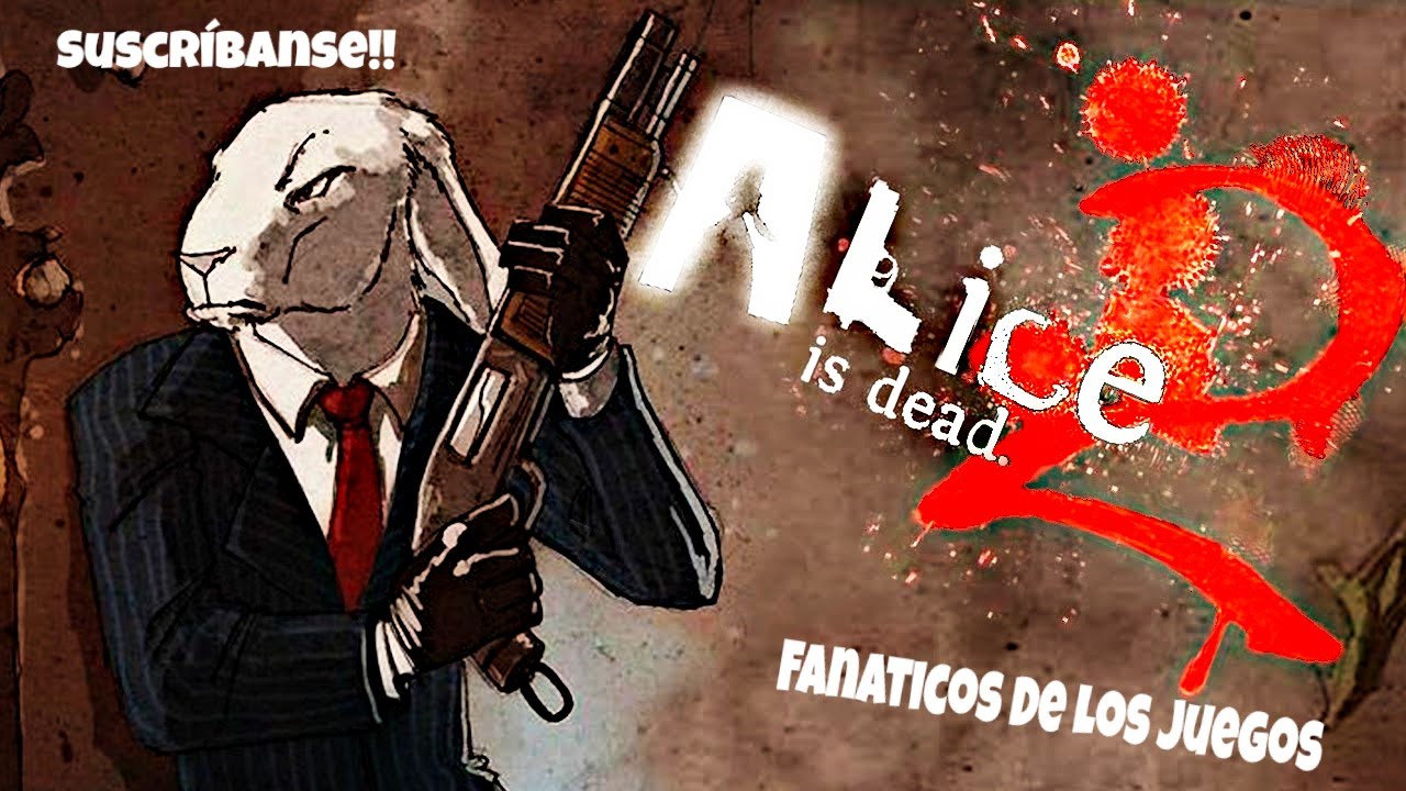 Alice is dead-#2 - YouTube