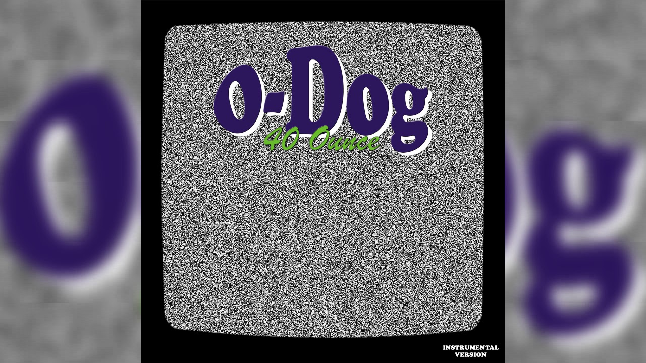O-Dog - 40 Ounce (Instrumental) [Official Audio] - YouTube