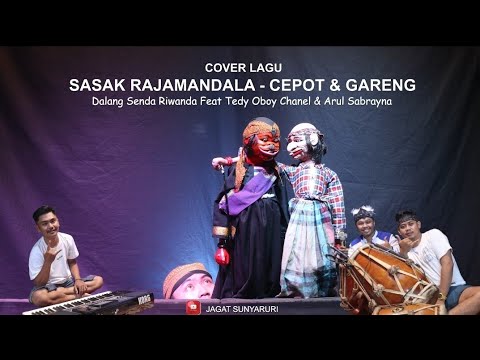 SASAK RAJAMANDALA - CEPOT & GARENG | Dalang Senda Riwanda feat Tedy ...