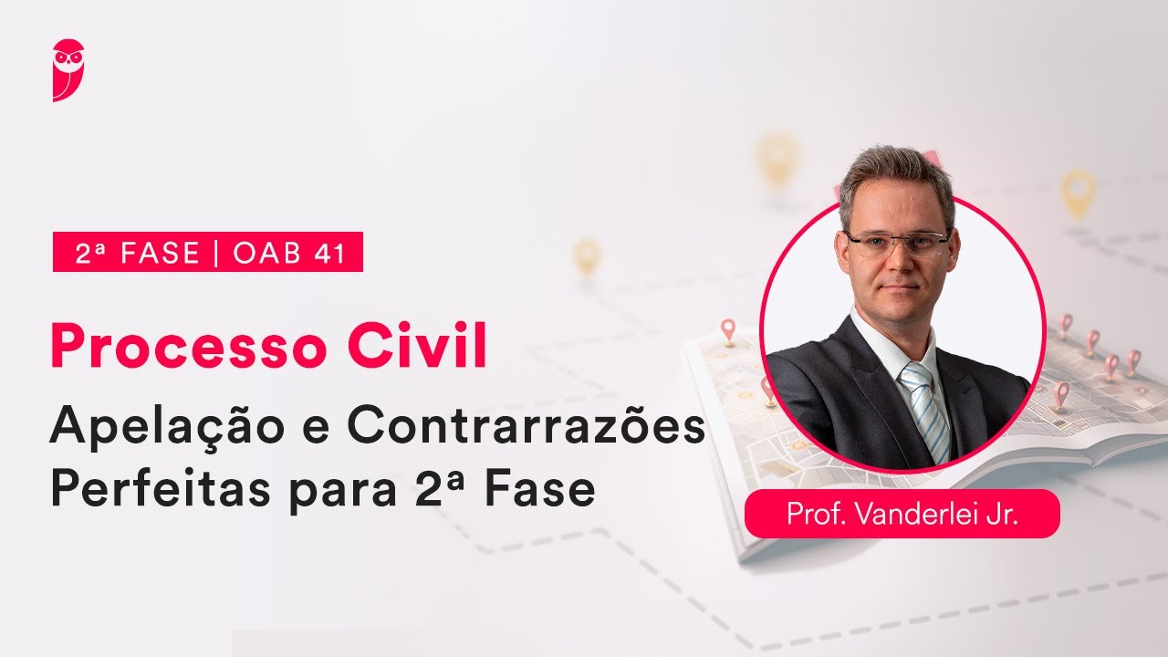 2ª Fase - OAB 41 - Processo Civil - Apelação e Contrarrazões Perfeitas ...