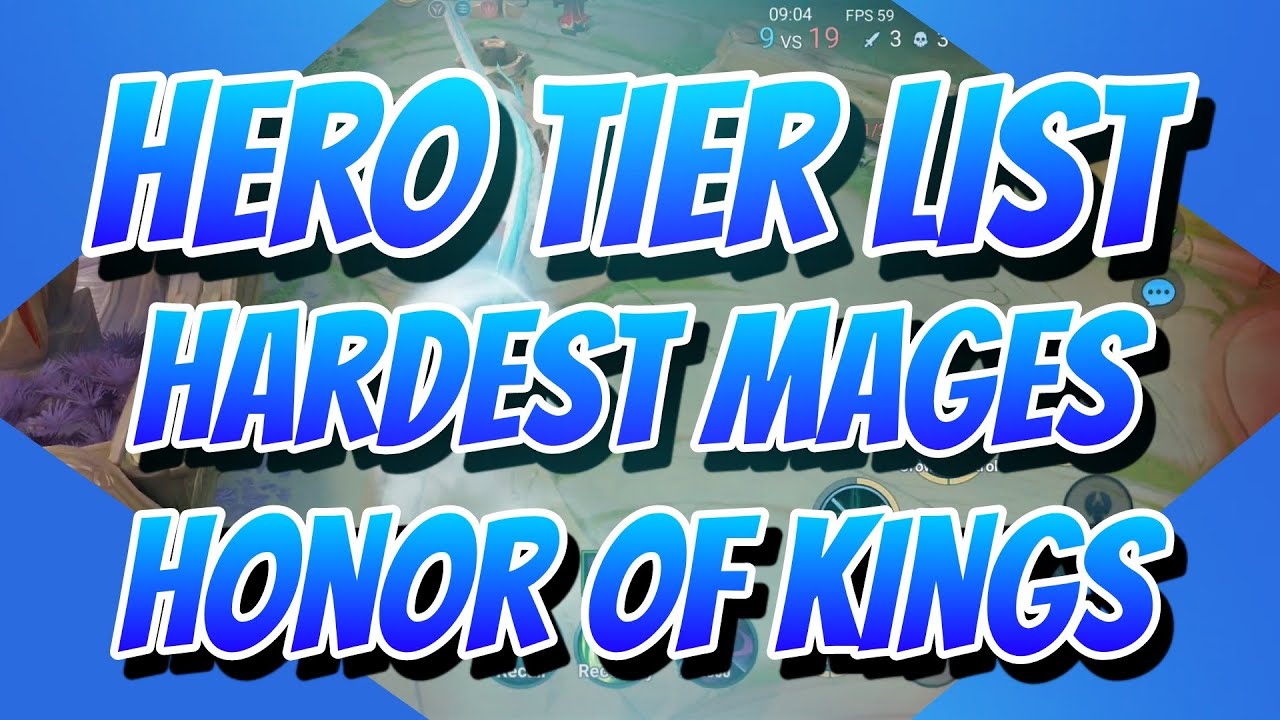 Hero Tier List of Hardest Mages in the Game | Honor of Kings | HoK ...