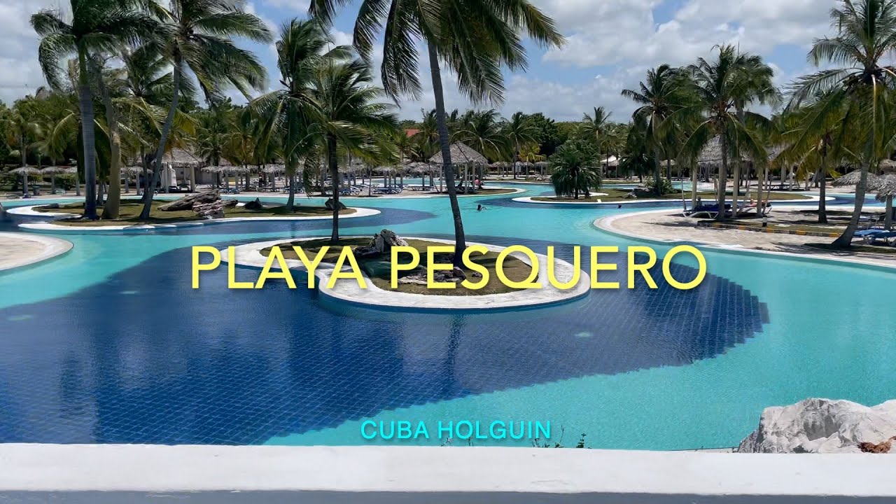 Playa Pesquero Holguin Cuba - Home of One of the Biggest Pool and Best ...