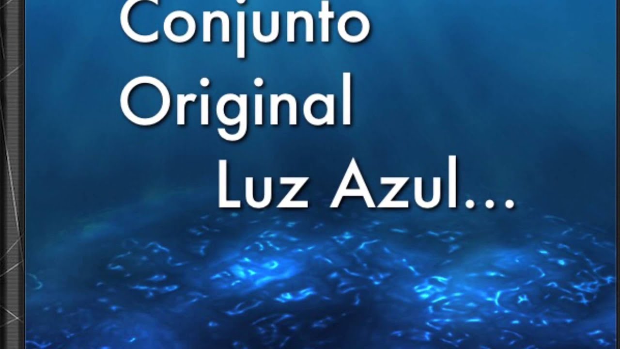 El Conjunto Original LUZ AZUL Frente Altar - YouTube