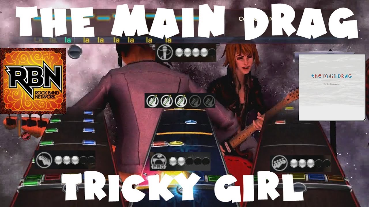The Main Drag - Tricky Girl - Rock Band Network 1.0 Expert Full Band ...