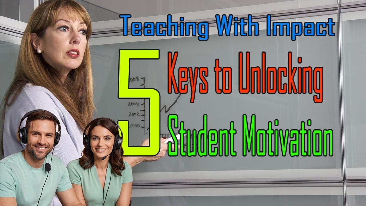 Teaching with Impact 🚀: 5 Keys to Unlocking Student Motivation 🔑 - YouTube