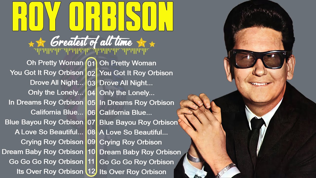 The Greatest Hits Of Roy Orbison Top 20 Best Songs of Roy Orbison 2024 ...