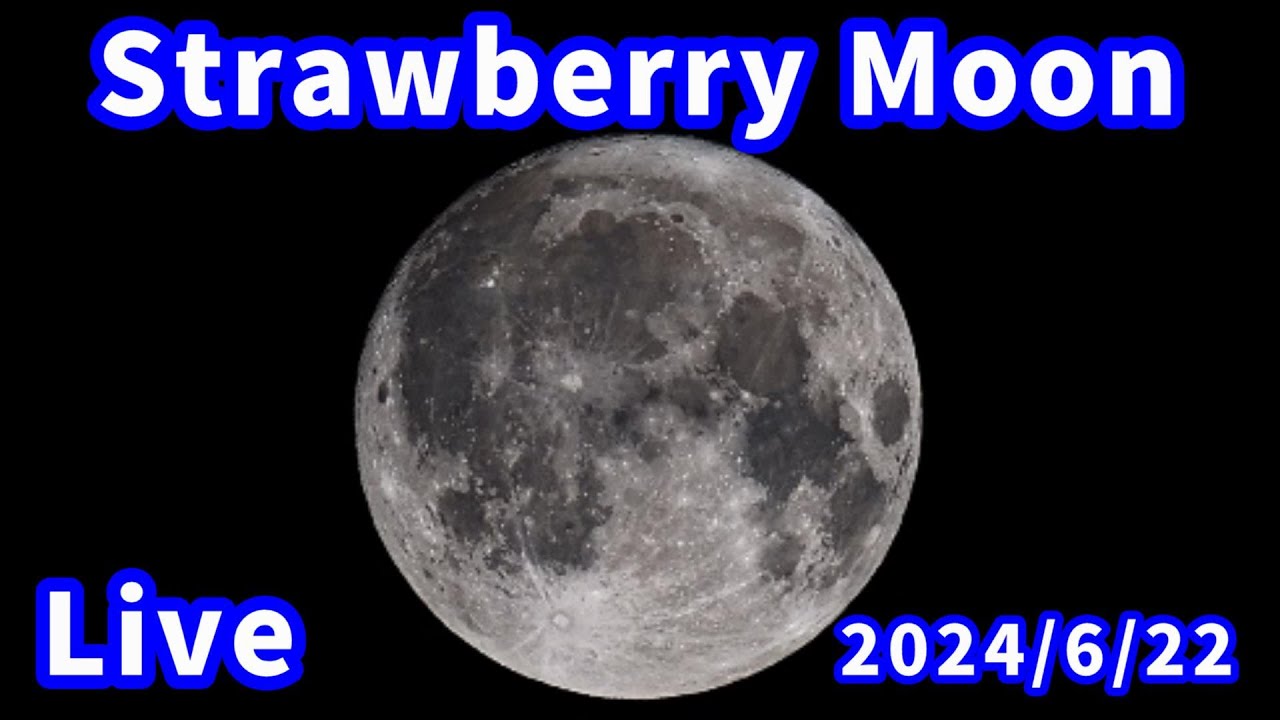 Strawberry Moon Live 2024/6/22 - YouTube