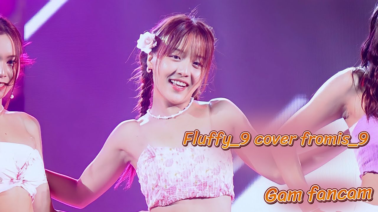 Fluffy_9 cover fromis_9 [Gam Fancam | ICONSIAM DANCETOPIA S2 2300507 ...