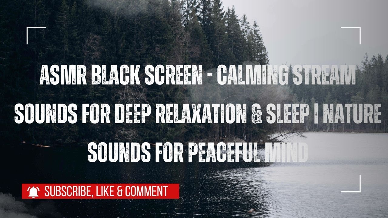 ASMR Calming Stream Sounds for Deep Relaxation & Deep Sleep Nature ...