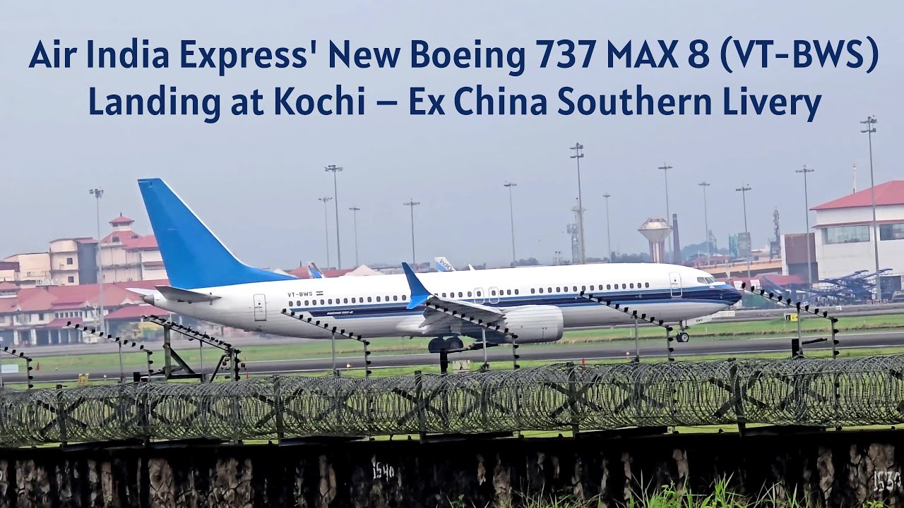 Air India Express Boeing 737 MAX 8 (VT-BWS) Landing at Kochi | Ex China ...