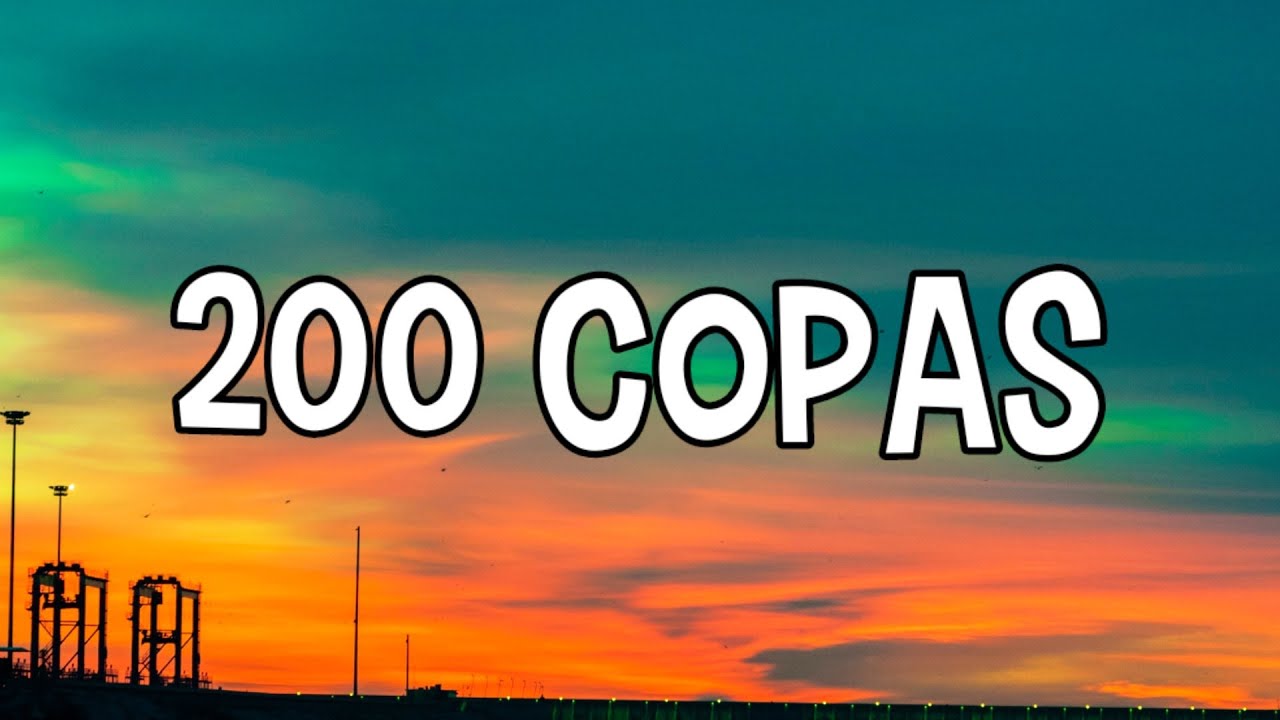 KAROL G - 200 COPAS (Letra/Lyrics) - YouTube