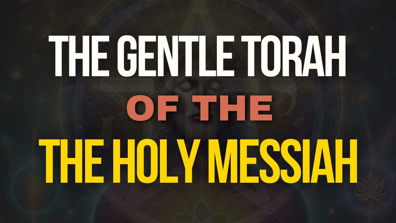 The Gentle Torah of the Holy Messiah (Mashiach is HERE) - YouTube