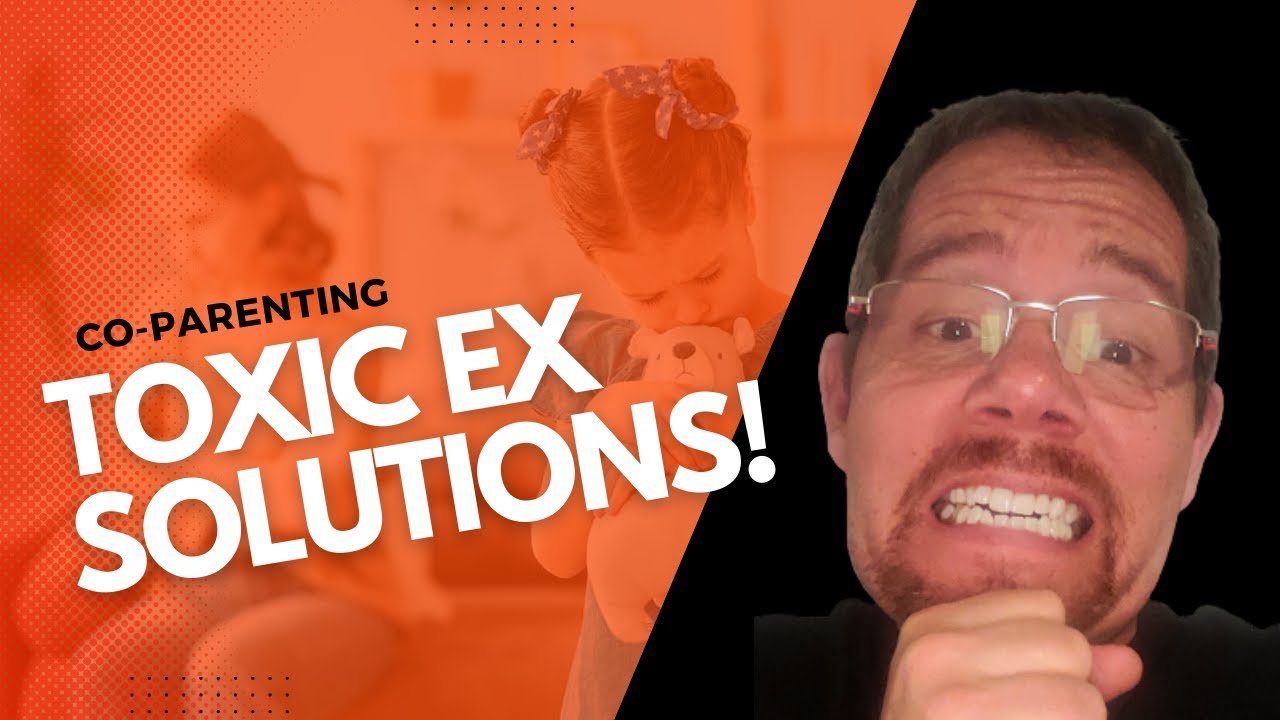 Co-Parenting With a Toxic Ex! (Real World Solutions) - YouTube