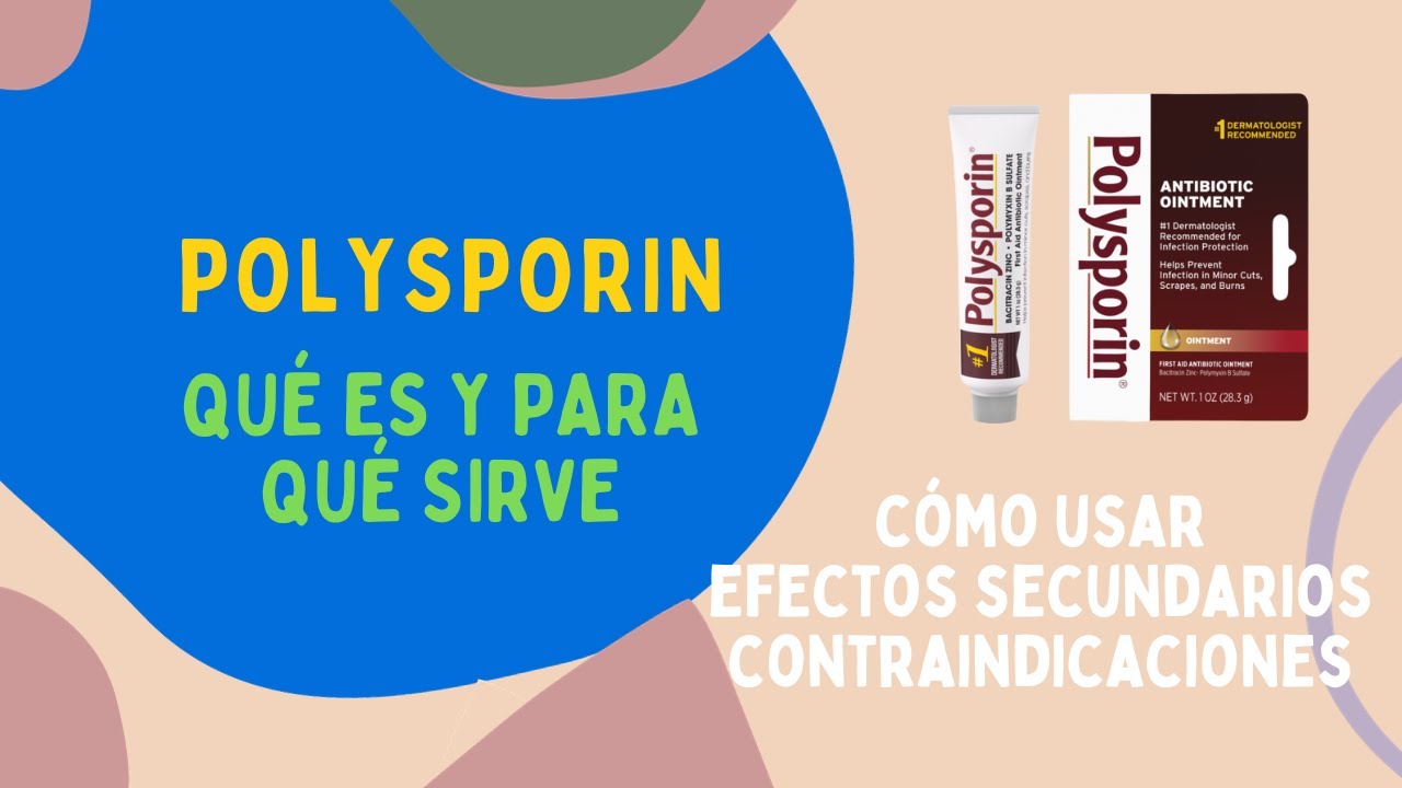 Polysporin: Qué es, Cómo aplicar, Precio, Efectos Secundarios y ...