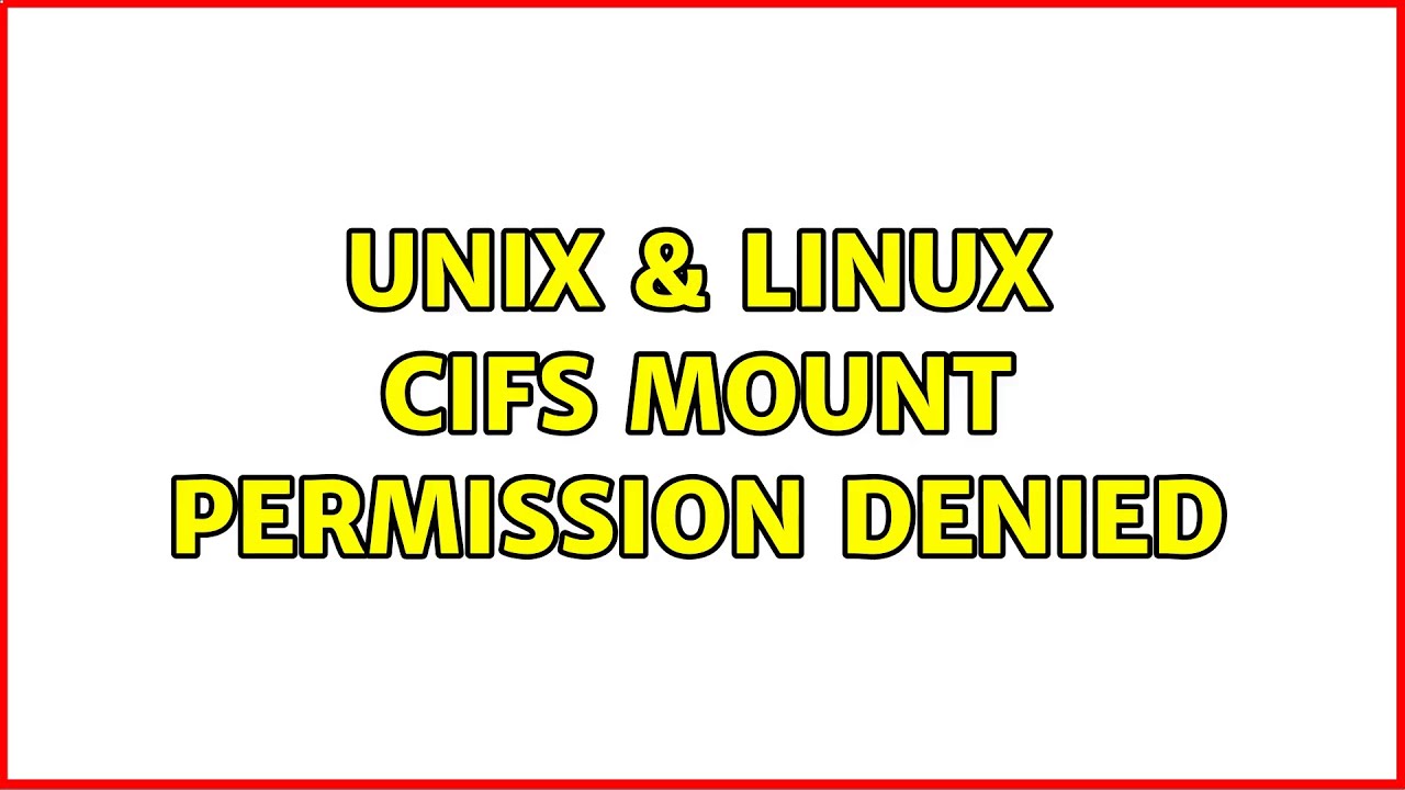 Unix Linux CIFS Mount Permission Denied YouTube unix-linux-cifs-mount-permission-denied-youtube